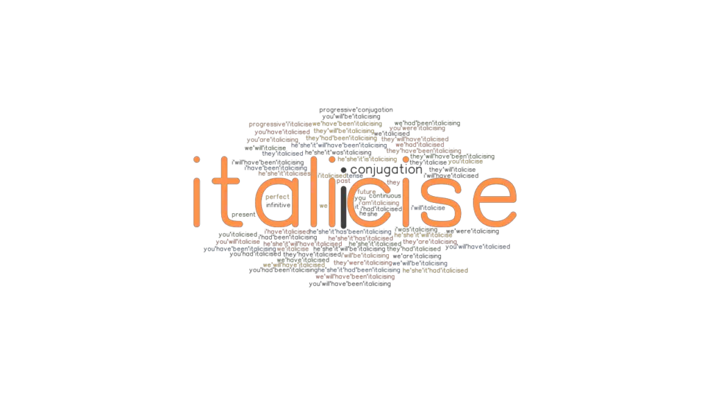 Italicise Past Tense: Verb Forms, Conjugate ITALICISE - GrammarTOP.com