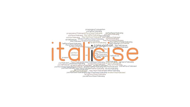 Italicise Past Tense: Verb Forms, Conjugate ITALICISE - GrammarTOP.com