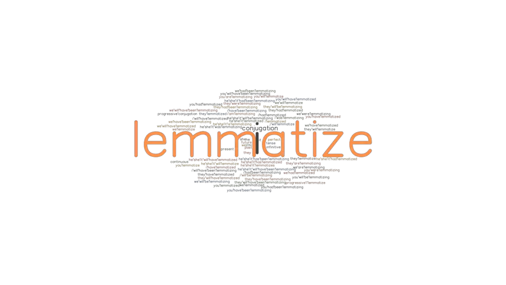 Lemmatize Past Tense: Verb Forms, Conjugate LEMMATIZE - GrammarTOP.com