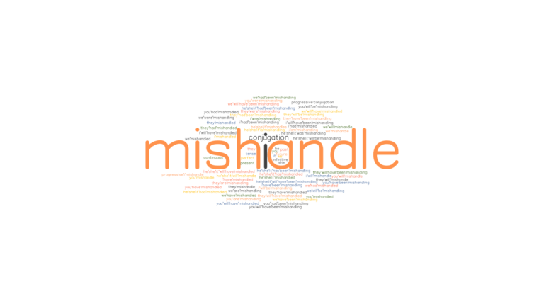 Mishandle Past Tense: Verb Forms, Conjugate MISHANDLE - GrammarTOP.com