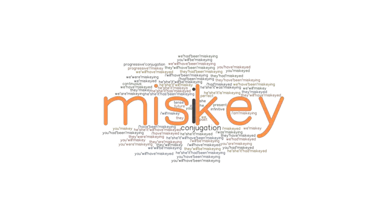 Miskey Past Tense: Verb Forms, Conjugate MISKEY - GrammarTOP.com