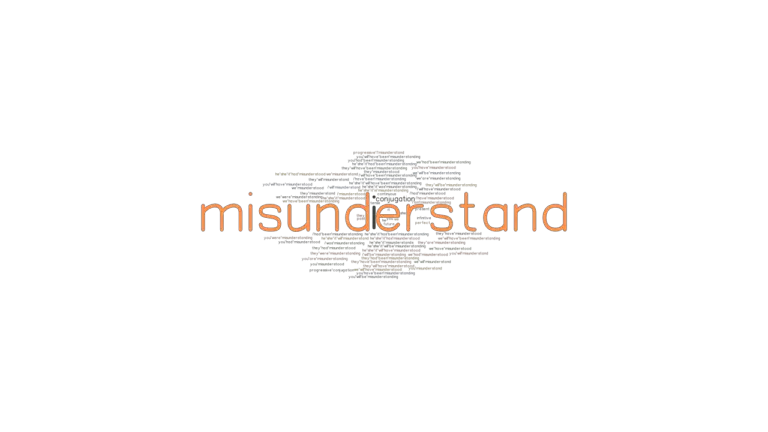 Misunderstand Past Tense: Verb Forms, Conjugate MISUNDERSTAND ...
