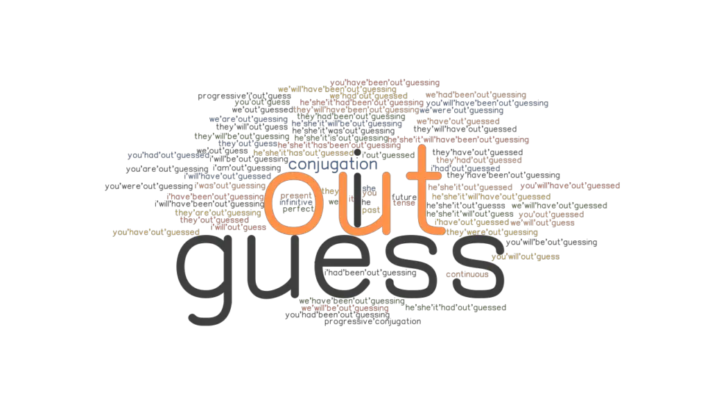 Out-guess Past Tense: Verb Forms, Conjugate OUT-GUESS - GrammarTOP.com