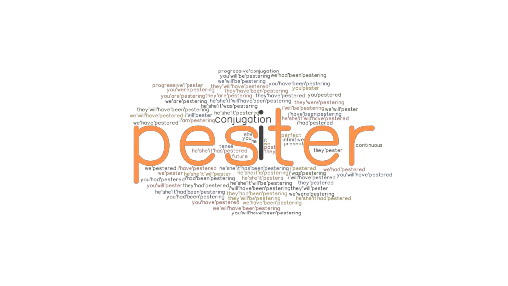 Pester Past Tense: Verb Forms, Conjugate PESTER - GrammarTOP.com