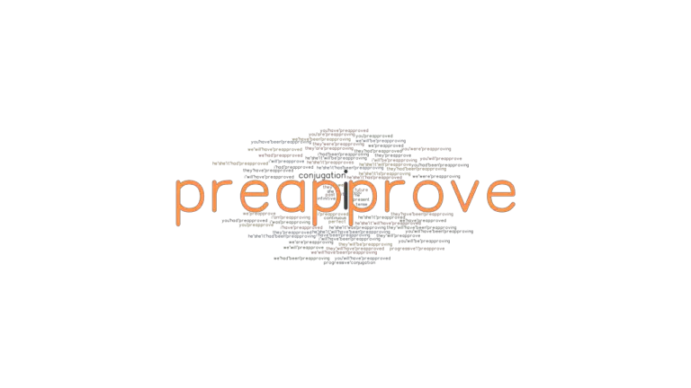 Preapprove Past Tense: Verb Forms, Conjugate PREAPPROVE - GrammarTOP.com