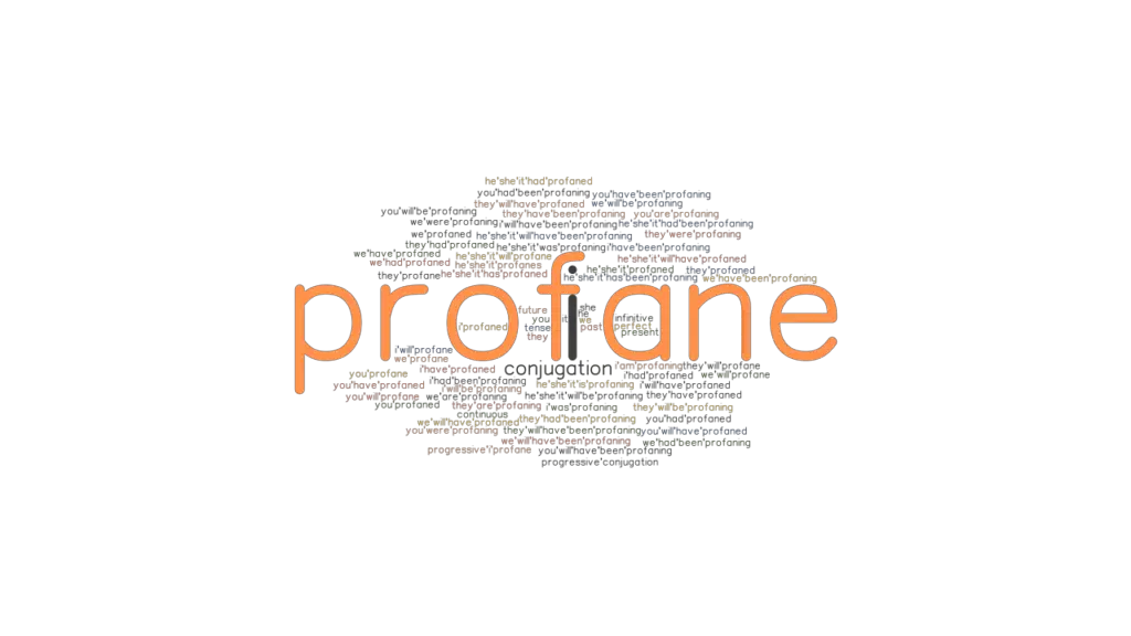 Profane Past Tense: Verb Forms, Conjugate PROFANE - GrammarTOP.com