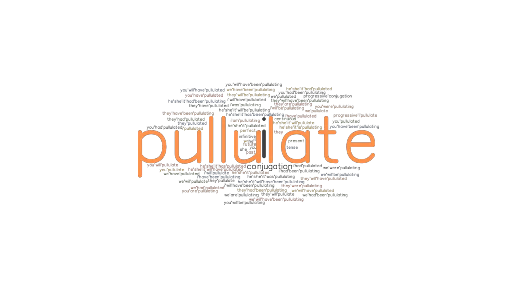 Pullulate Past Tense: Verb Forms, Conjugate PULLULATE - GrammarTOP.com