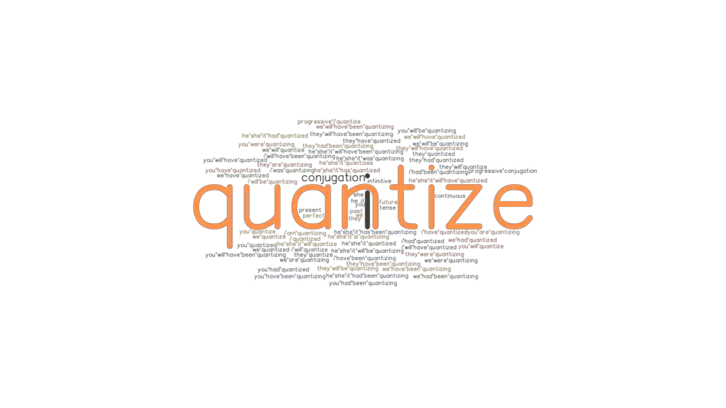 Quantize Past Tense: Verb Forms, Conjugate QUANTIZE - GrammarTOP.com