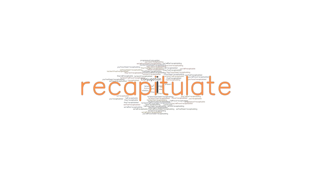 Recapitulate Past Tense: Verb Forms, Conjugate RECAPITULATE ...