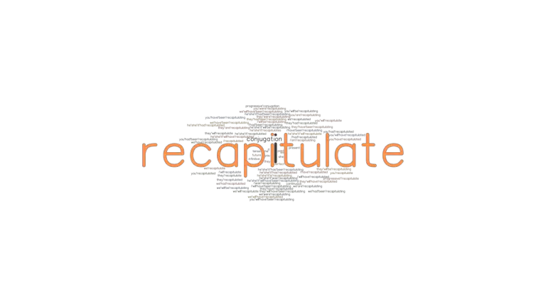 Recapitulate Past Tense: Verb Forms, Conjugate RECAPITULATE ...