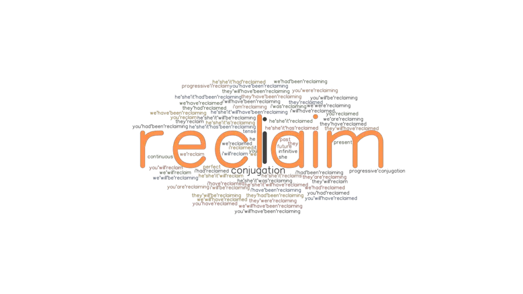 Reclaim Past Tense: Verb Forms, Conjugate RECLAIM - GrammarTOP.com