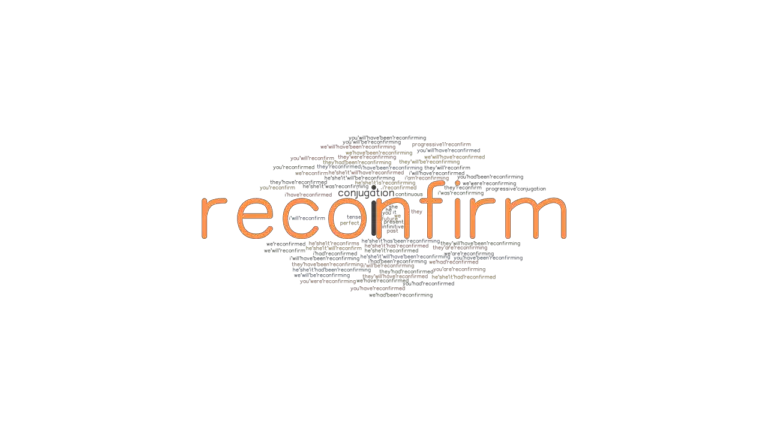 Reconfirm Past Tense: Verb Forms, Conjugate RECONFIRM - GrammarTOP.com