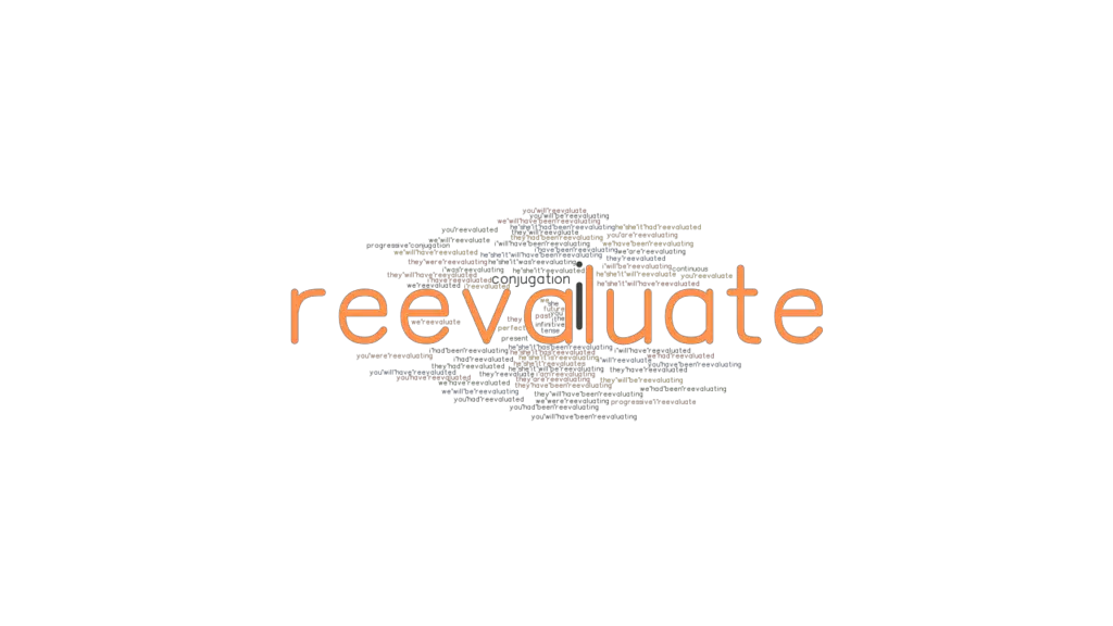 Reevaluate Past Tense: Verb Forms, Conjugate REEVALUATE - GrammarTOP.com