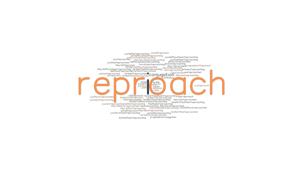 Reproach Past Tense: Verb Forms, Conjugate REPROACH - GrammarTOP.com