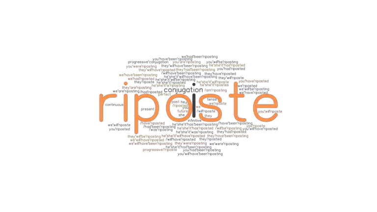 Riposte Past Tense: Verb Forms, Conjugate RIPOSTE - GrammarTOP.com