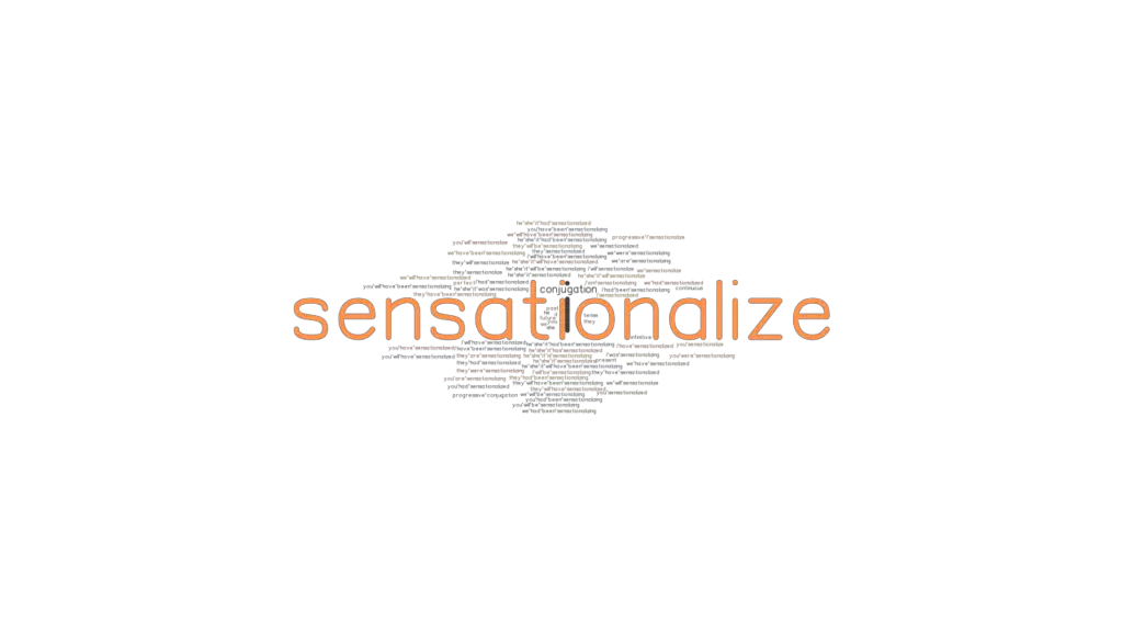 Sensationalize Past Tense: Verb Forms, Conjugate SENSATIONALIZE ...