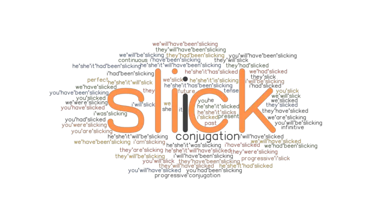 Slick Past Tense: Verb Forms, Conjugate SLICK - GrammarTOP.com