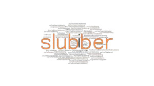 Slubber Past Tense: Verb Forms, Conjugate SLUBBER - GrammarTOP.com