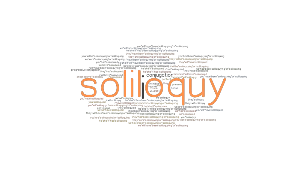 Soliloquy Past Tense: Verb Forms, Conjugate SOLILOQUY - GrammarTOP.com