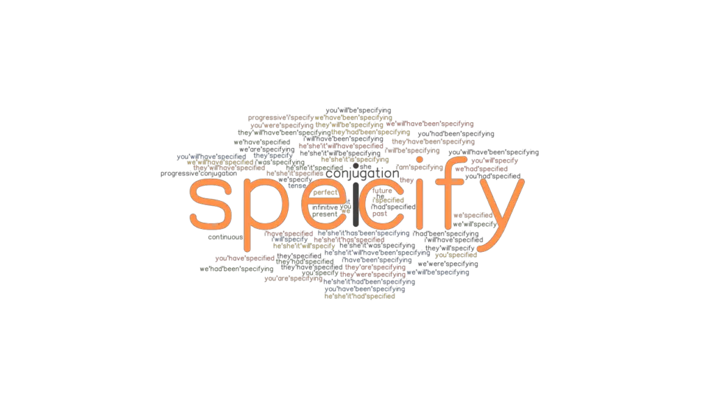 Specify Past Tense: Verb Forms, Conjugate SPECIFY - GrammarTOP.com