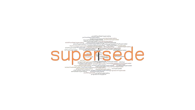 Supersede Past Tense: Verb Forms, Conjugate SUPERSEDE - GrammarTOP.com
