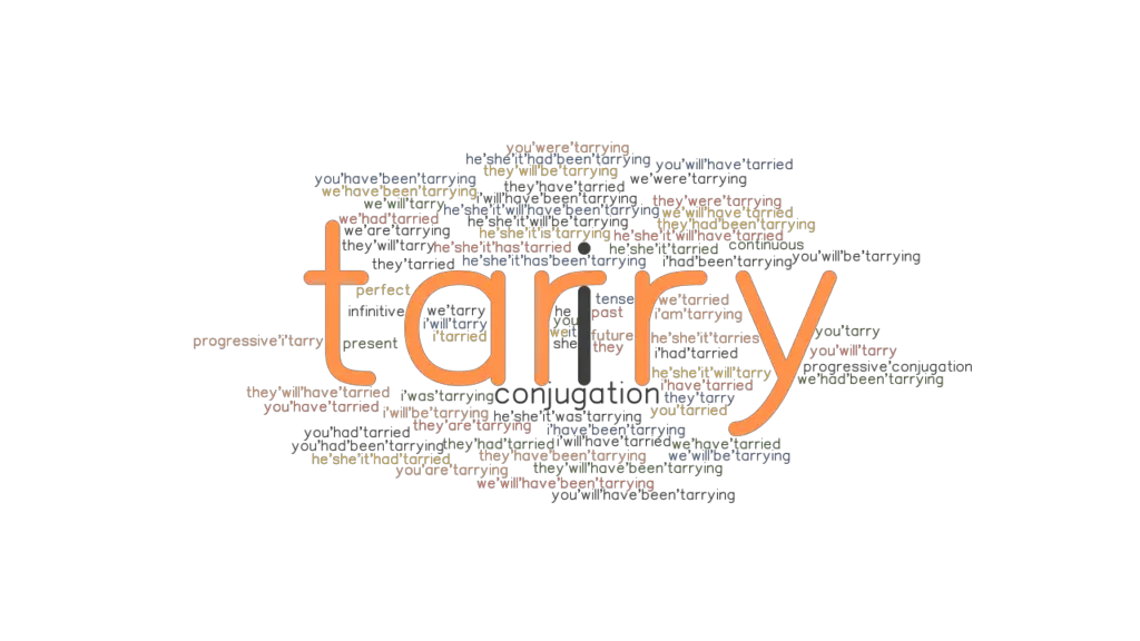 Tarry Past Tense: Verb Forms, Conjugate TARRY - GrammarTOP.com