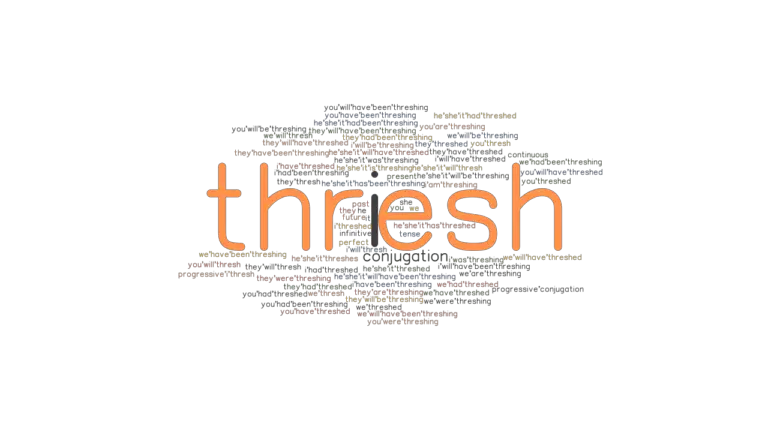 Thresh Past Tense: Verb Forms, Conjugate THRESH - GrammarTOP.com