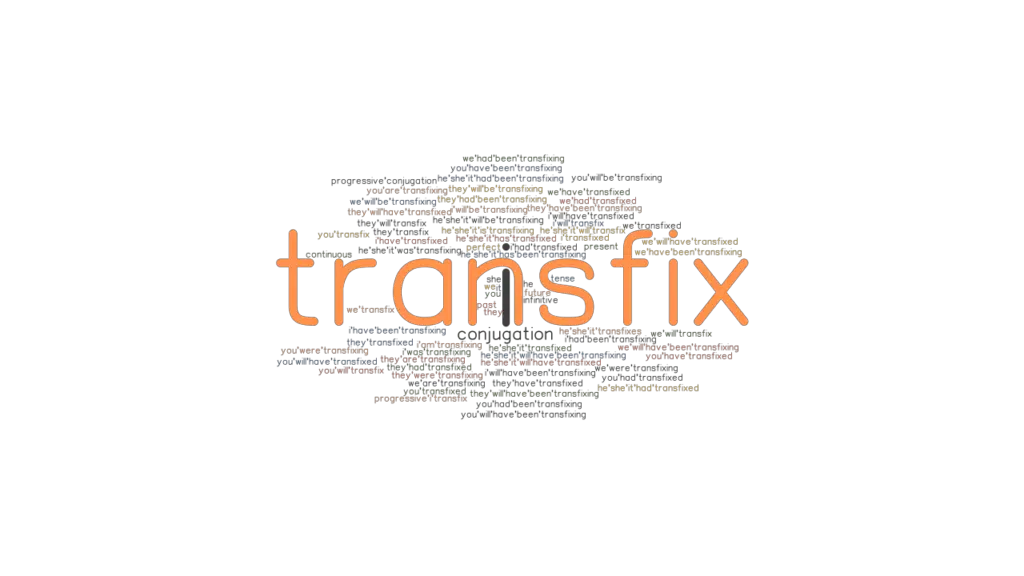 Transfix Past Tense: Verb Forms, Conjugate TRANSFIX - GrammarTOP.com