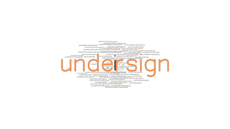 Undersign Past Tense: Verb Forms, Conjugate UNDERSIGN - GrammarTOP.com